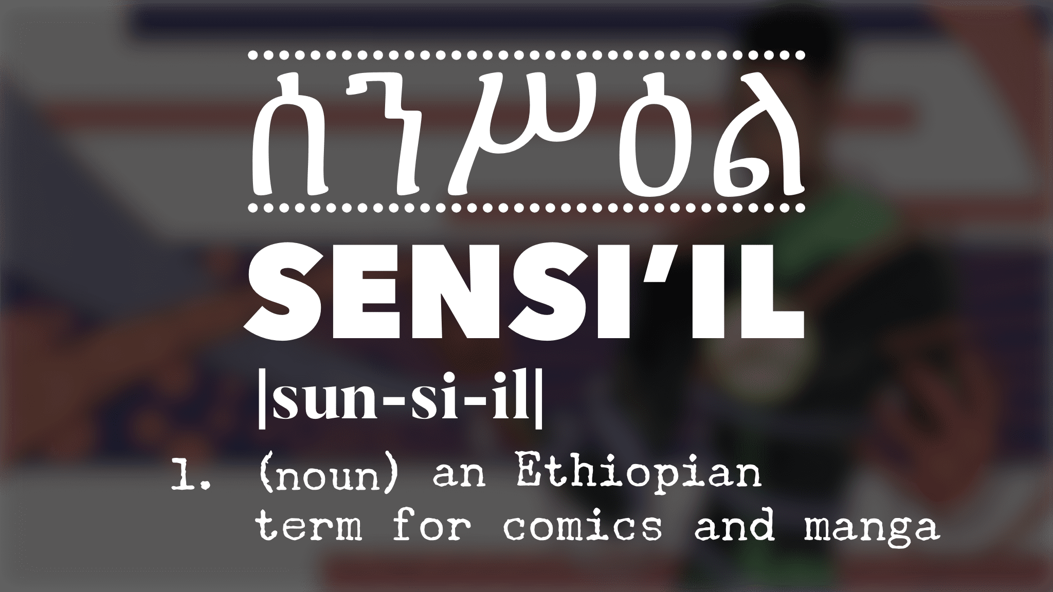 Sensi il Ethiopian Term For Comic Books Etan Comics
